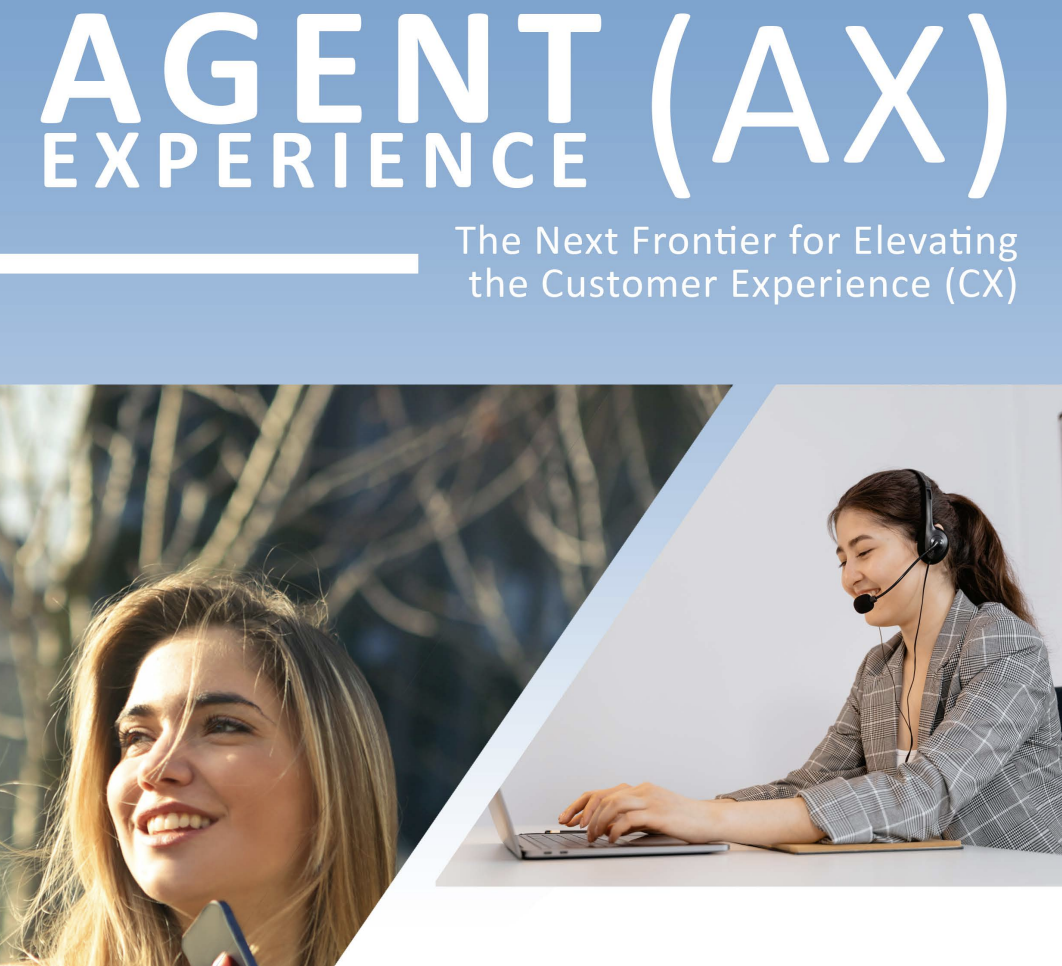 Agent Experience (AX): The Next Frontier for Elevating the Customer Experience (CX)